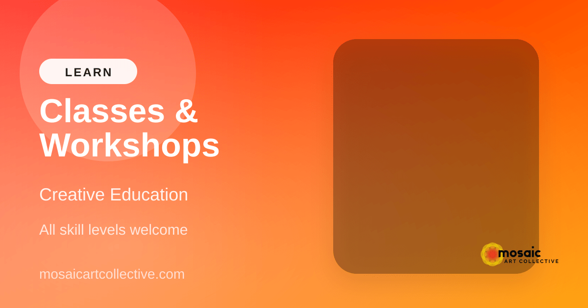 Art Classes & Workshops | Mosaic Art Collective
